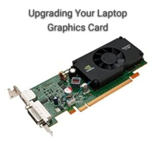 How to Upgrade a Laptop Graphics Card - Sneha It Solutions